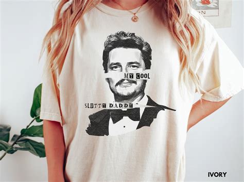 Pedro Pascal Shirt My Cool Slutty Daddy Pedro Pascal Daddy Etsy