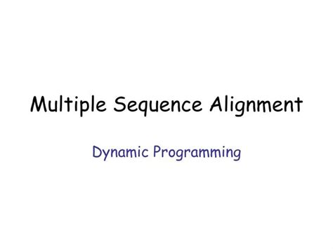 Ppt Multiple Sequence Alignment Powerpoint Presentation Free Download Id150086