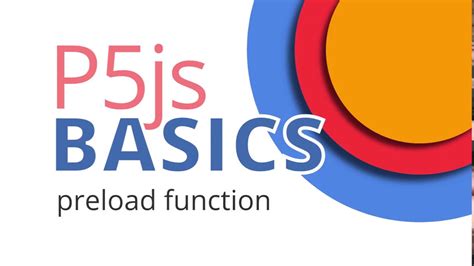 P5js Basics Preload Function Youtube P5js Basics Preload Function Youtube