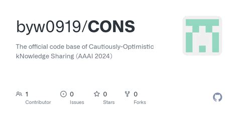 Github Byw0919 Cons The Official Code Base Of Cautiously Optimistic Knowledge Sharing Aaai 2024
