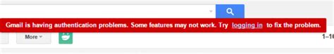gmail is having authentication problems some features may not work
