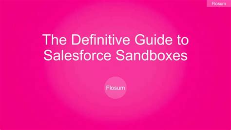 The Definitive Guide To Salesforce Sandbox Flosum Ppt