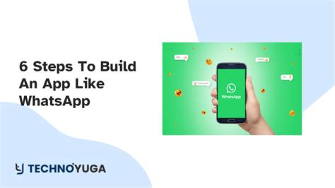6 Steps To Build An App Like Whatsapp Techno Yuga Mobile App Development Cost