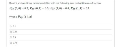 Solved X And Y Are Two Binary Random Variables With The