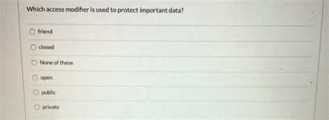 Solved Which Access Modifier Is Used To Protect Important