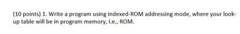 Solved 10 Points 1 Write A Program Using Indexed Rom