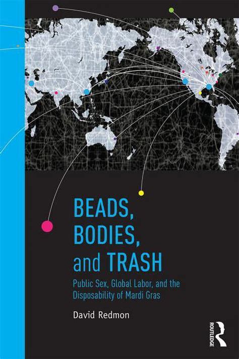 Innovative Ethnographies Beads Bodies And Trash Public Sex Global
