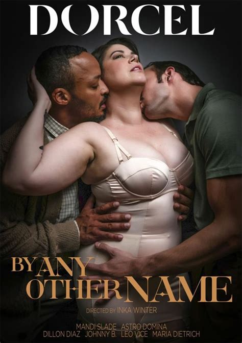 By Any Other Name 2024 By Dorcel French Hotmovies