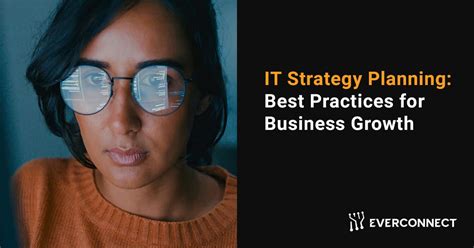 It Strategy Planning Best Practices For Business Growth Everconnect