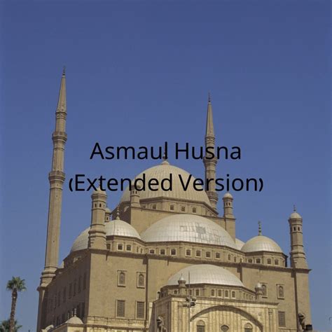 Islamic Qasidah Asmaul Husna Extended Version Lyrics Musixmatch