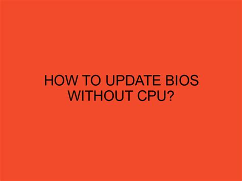How To Update BIOS Without CPU DesktopEdge
