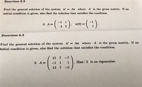 Solved Find The General Solution Of The System X Ax Where Chegg Com