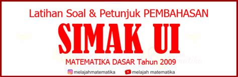 Soal Matematika Dasar Simak Ui Tahun 2009 921 ~ Melajah Matematika