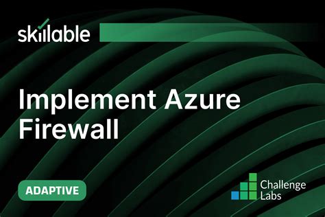 Implement Azure Firewall Virtual Lab Cybrary