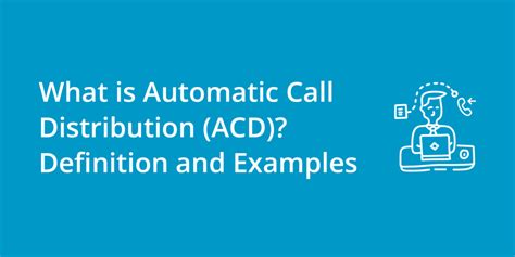 Acd Contact Centers Automatic Call Distribution Definition And Examples