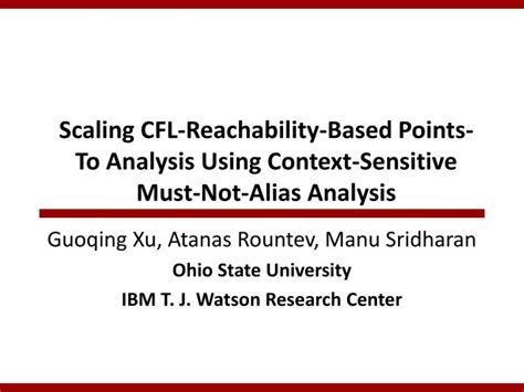 Ppt Scaling Cfl Reachability Based Points To Analysis Using Context