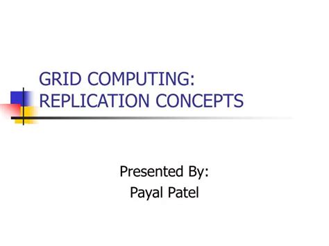 Ppt Grid Computing Replication Concepts Powerpoint Presentation Free Download Id4141242