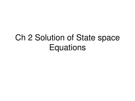 Ppt Ch 2 Solution Of State Space Equations Powerpoint Presentation Free Download Id 293038