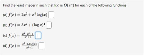 Solved Find The Least Integer N Such That F X Is O Xn For Chegg Com