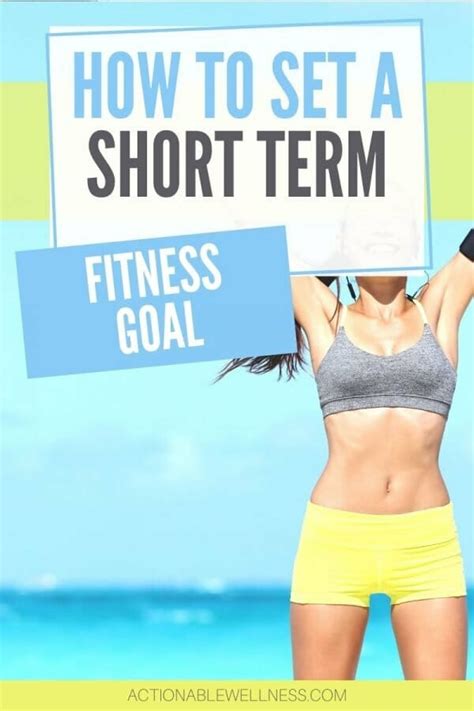 How To Set A Short Term Fitness Goal Actionable Wellness