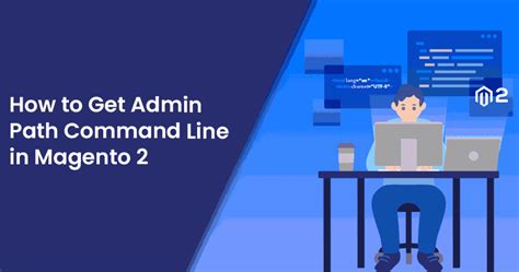 How To Get Admin Path Command Line In Magento 2