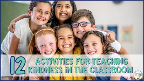 12 Activities For Teaching Random Acts Of Kindness In The Classroom