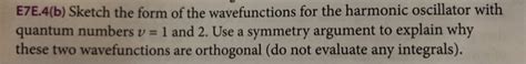 Solved E7e 4 B Sketch The Form Of The Wavefunctions For The