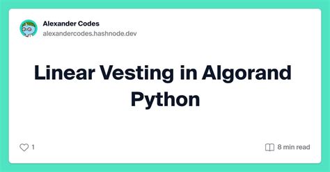 Linear Vesting In Algorand Python Ralgorandofficial