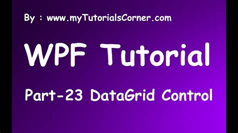 Part 23 Datagrid Control In Wpf Youtube