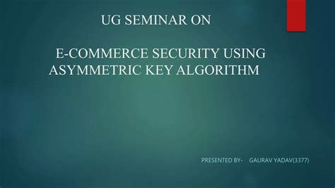 E Commerce Security Using Asymmetric Key Algorithm Ppt