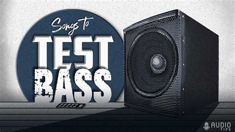 54 Best Songs To Test Bass 2024 With Videos Audio Tips