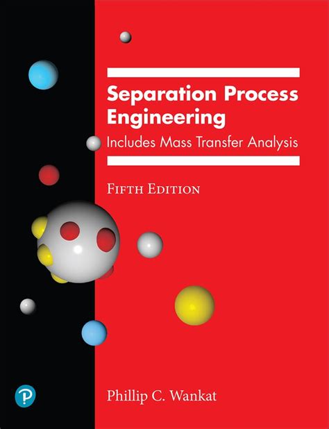 Separation Process Engineering 5th Edition Informit