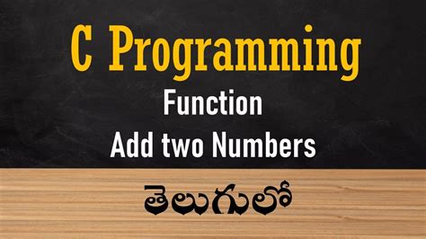 C Program Add Two Numbers Using Function In Telugu Youtube