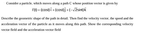 Solved Consider A Particle Which Moves Along A Path C Chegg
