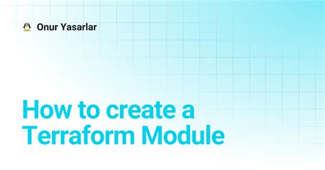 How To Create A Terraform Module Onur Yasarlar