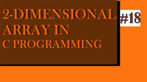 Two Dimensional Array In C Programmingwith Nested Loop Youtube