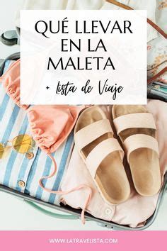 74 Ideas De Qué Llevar En A Maleta Packing List En 2024 Viajes Maleta Lista De Viaje