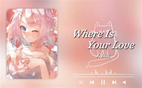 日推歌单丨好深奥的一句话你的爱在哪里Where Is Your Lov 哔哩哔哩