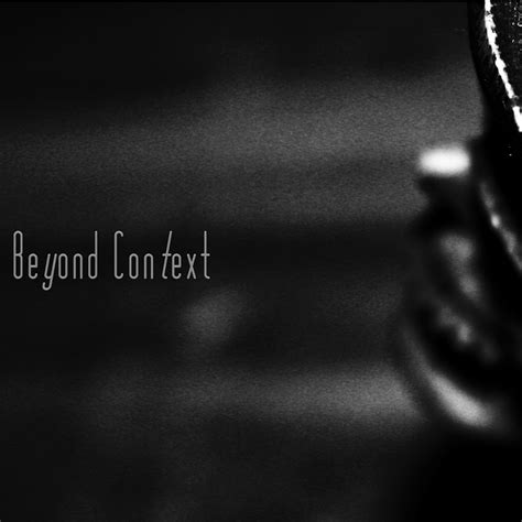 beyond context youtube