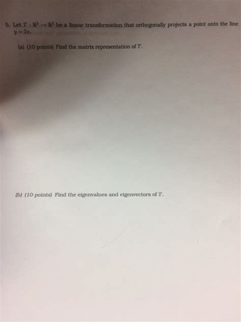 Solved Let T R Rightarrow R Be A Linear Transformation Chegg