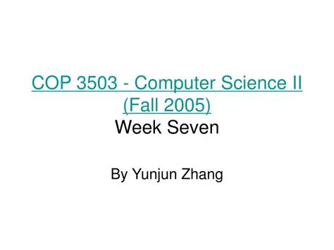 Ppt Cop 3503 Computer Science Ii Fall 2005 Week Seven Powerpoint