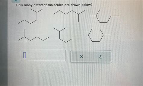 Solved How Many Different Molecules Are Drawn Below