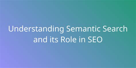 Understanding Semantic Search And Its Role In SEO Marketing Borstch