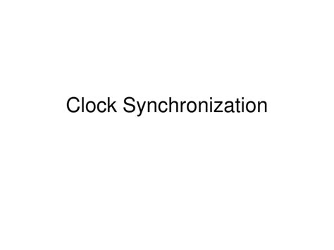 PPT Clock Synchronization PowerPoint Presentation Free Download ID 9273759