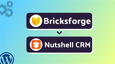 Integrating Bricksforge With Nutshell Crm Step By Step Tutorial Bit