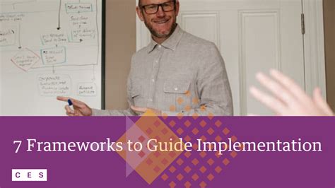 7 Frameworks To Guide Implementation