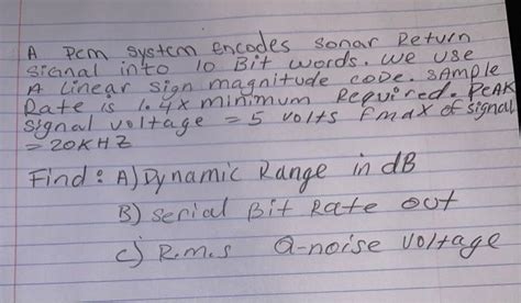 Solved А Pom system encodes sonar Return signal into Bit Chegg com