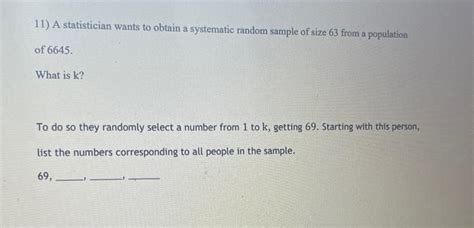 Solved 11 A Statistician Wants To Obtain A Systematic