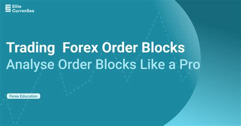 Forex Order Blocks Explained