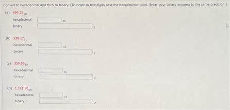 Solved Convert To Hexadecimal And Then To Binary Truncate